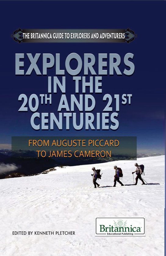 Explorers in the 20th and 21st Centuries (ebook), Kenneth Pletcher ...