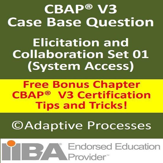 CBAP V3 2 - CBAP V3 Case Study Based Question - Elicitation - SET 2 (ebook), Ln Mishra... | bol