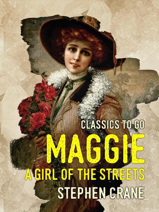 Classics To Go - Maggie A Girl of the Streets (ebook), Stephen Crane ...