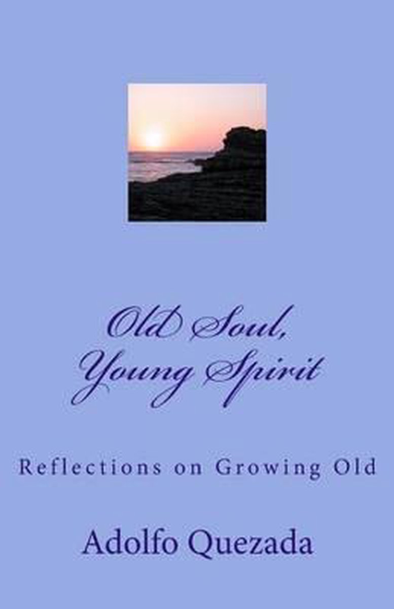 Old Soul, Young Spirit, Adolfo Quezada | 9781512040708 | Boeken | bol