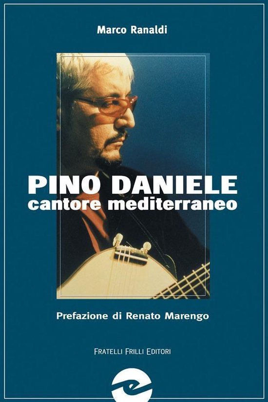 Pino Daniele cantore mediterraneo (ebook), Marco Ranaldi | 9788869430237 | Boeken | bol.com