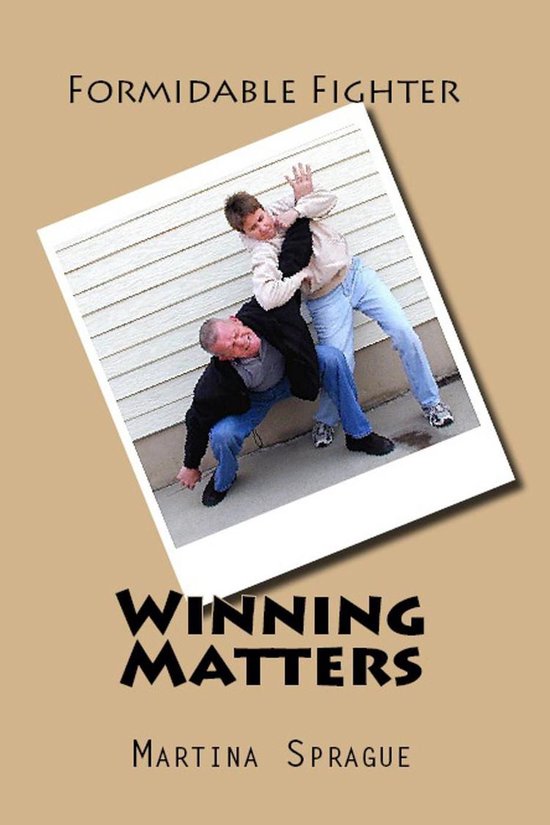 Formidable Fighter 4 - Winning Matters (ebook), Martina Sprague ...