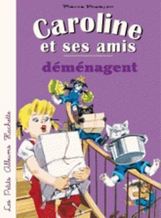 Caroline et ses amis demenagent, Pierre Probst | 9782013938419 | Boeken ...