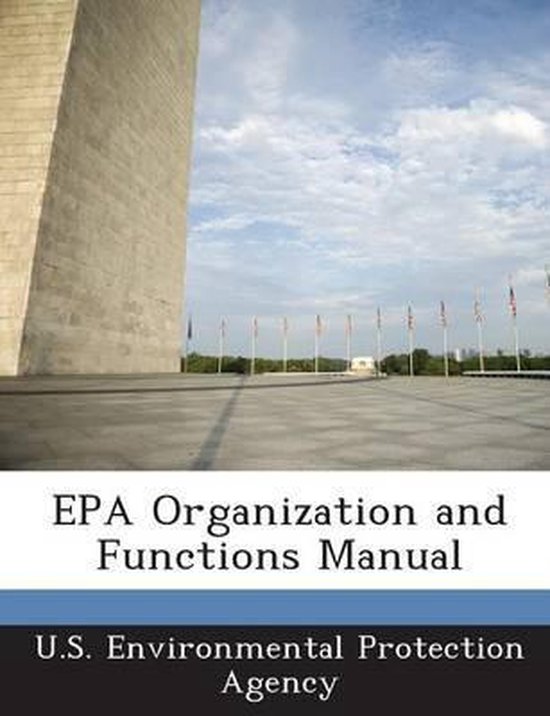 EPA Organization and Functions Manual | 9781288677320 | Boeken | bol.com EPA Organization and Functions Manual | 9781288677320 | Boeken | bol.com