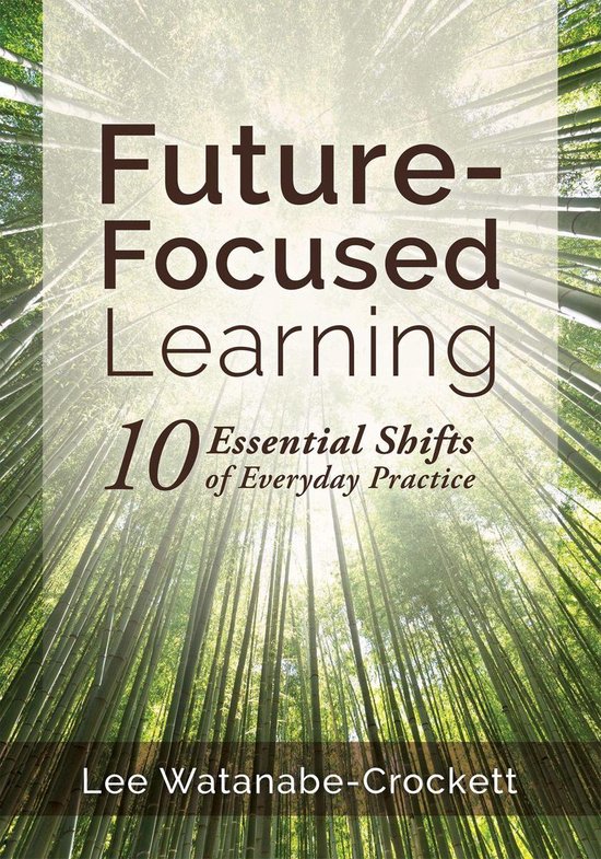 Future-Focused Learning (ebook), Lee Crockett | 9781945349591 | Boeken ...