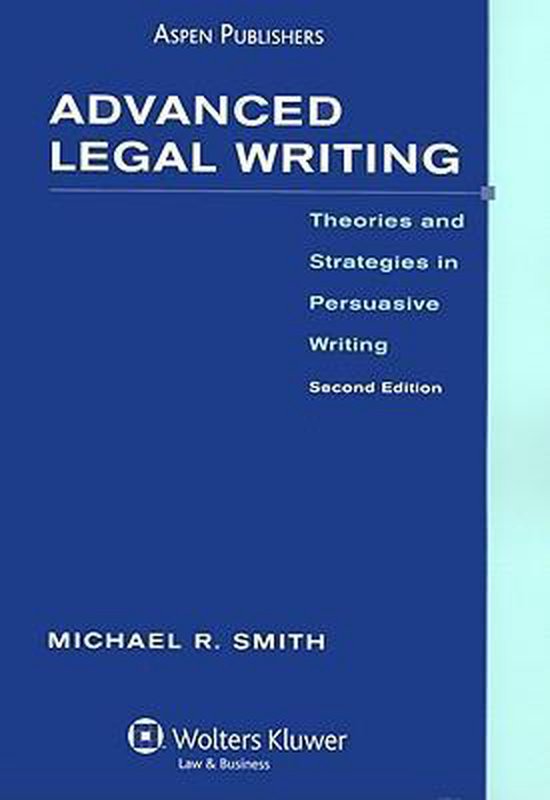 Advanced Legal Writing | 9780735556591 | Michael R Smith | Boeken | bol.com