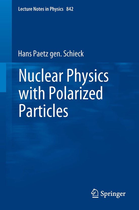 Lecture Notes in Physics 842 - Nuclear Physics with Polarized Particles ...
