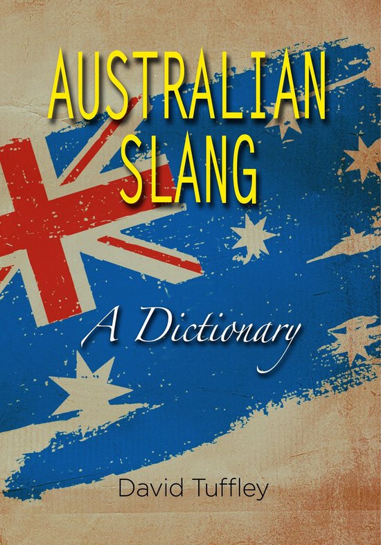 Travel 3 - Australian Slang: A Dictionary (ebook), David Tuffley ...