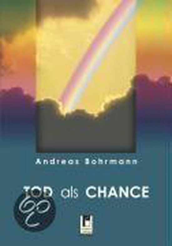 Tod als Chance, Bohrmann Andreas | 9783866345867 | Boeken | bol.com