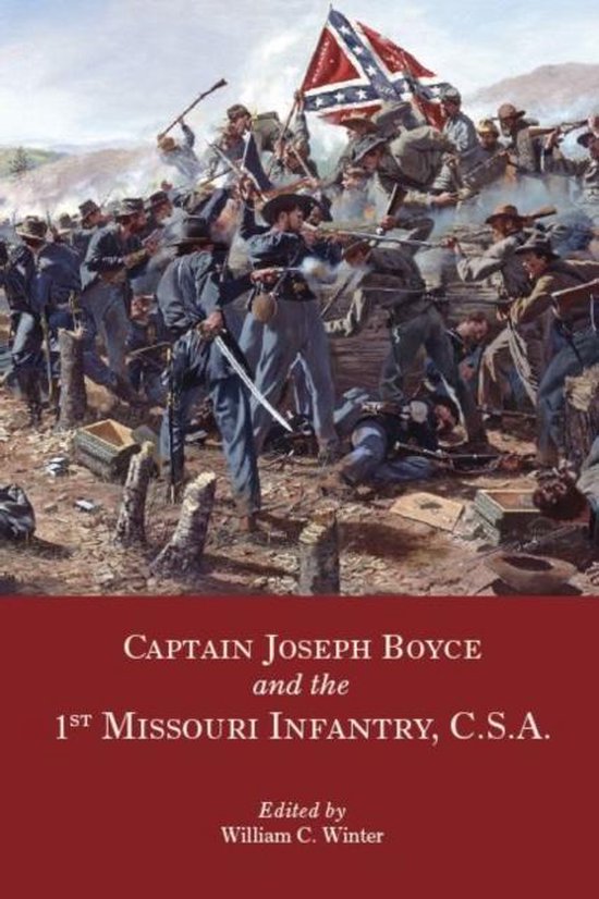 Captain Joseph Boyce and the 1st Missouri Infantry, CSA, Joseph Boyce ...