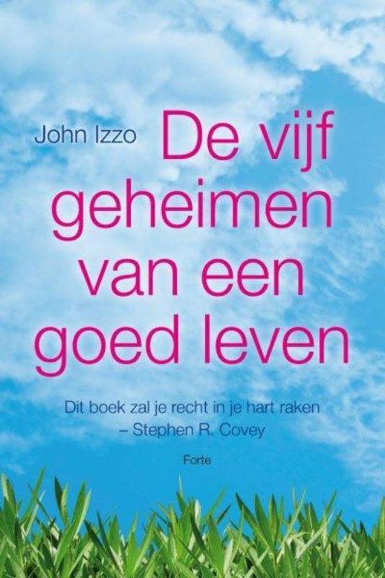De vijf geheimen van een goed leven, John Izzo | 9789058779618 | Boeken ...