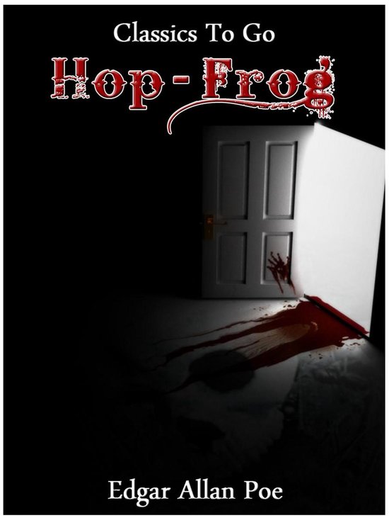 Hop-Frog (ebook), Edgar Allan Poe | 9783956761126 | Boeken | bol.com