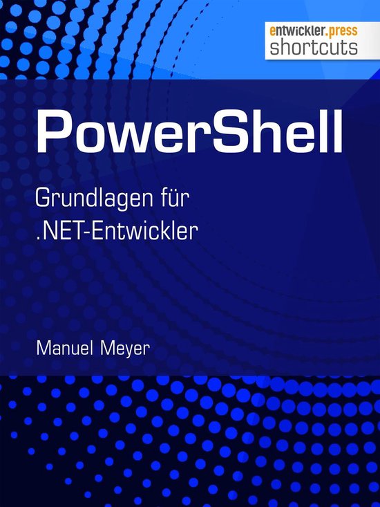 shortcuts 204 - PowerShell (ebook), Manuel Meyer | 9783868027488 ...