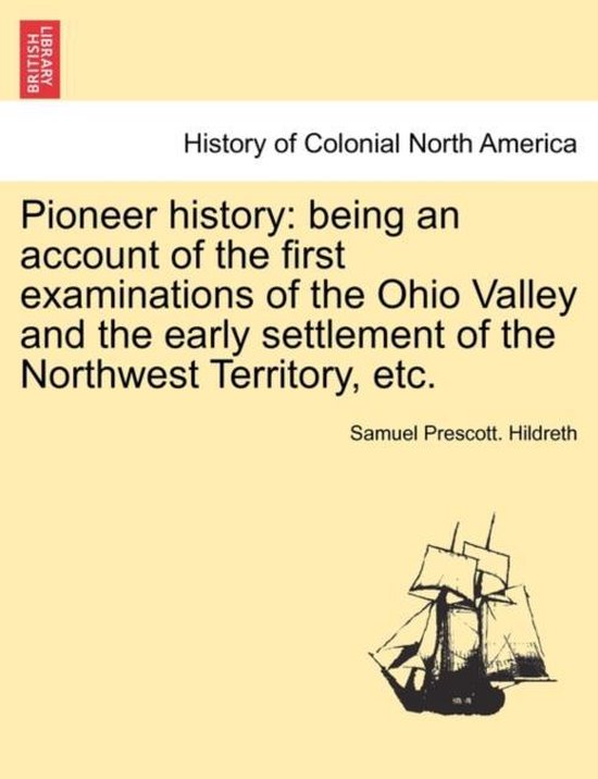 Pioneer History | 9781241561079 | Samuel Prescott Hildreth | Boeken ...