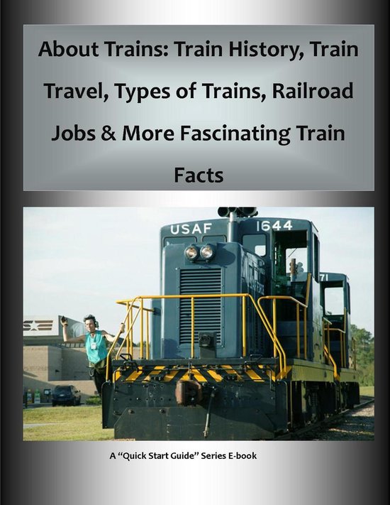 "Quick Start Guide" Series - About Trains: Train History, Train Travel ...