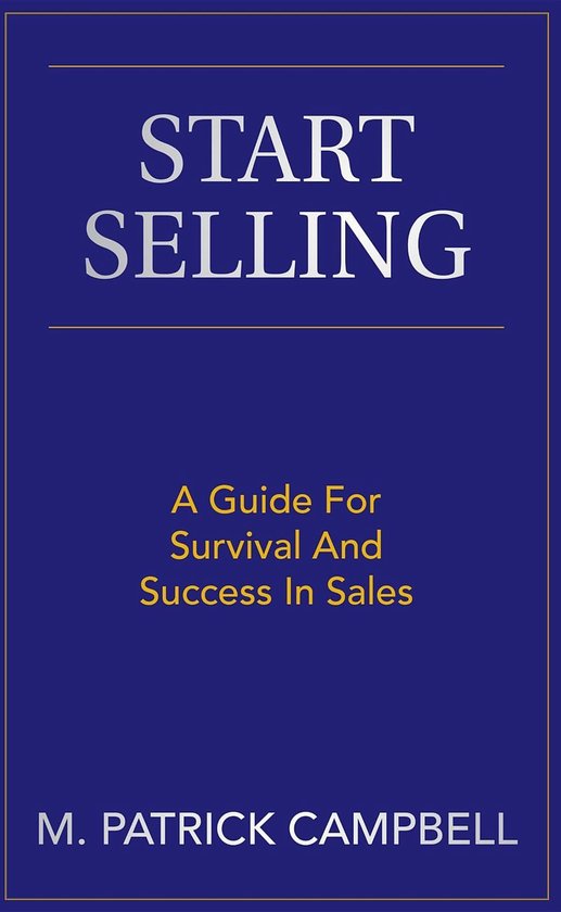 Start Selling (ebook), M. Patrick Campbell | 9781950336029 | Boeken | bol