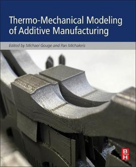 Thermo-Mechanical Modeling of Additive Manufacturing | 9780128118207 ...
