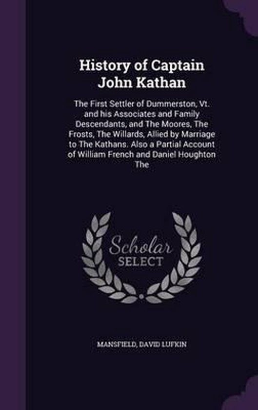 History of Captain John Kathan, David Lufkin Mansfield | 9781342097835 ...