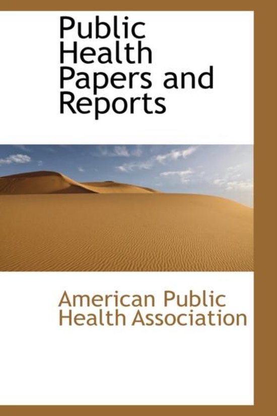 Public Health Papers and Reports, American Public Health Association ...