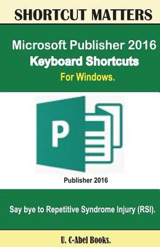 Microsoft Publisher 2016 Keyboard Shortcuts For Windows | 9781533630179 ...