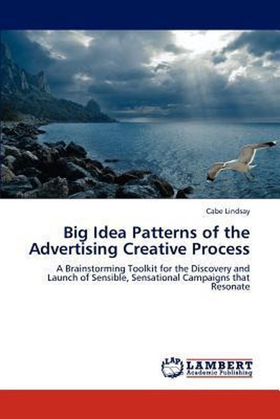 Big Idea Patterns of the Advertising Creative Process | 9783846506271 | Cabe Lindsay |... | bol.com