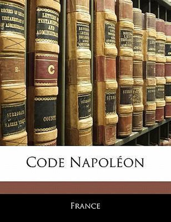 Code Napoleon | 9781142869618 | France | Boeken | bol.com