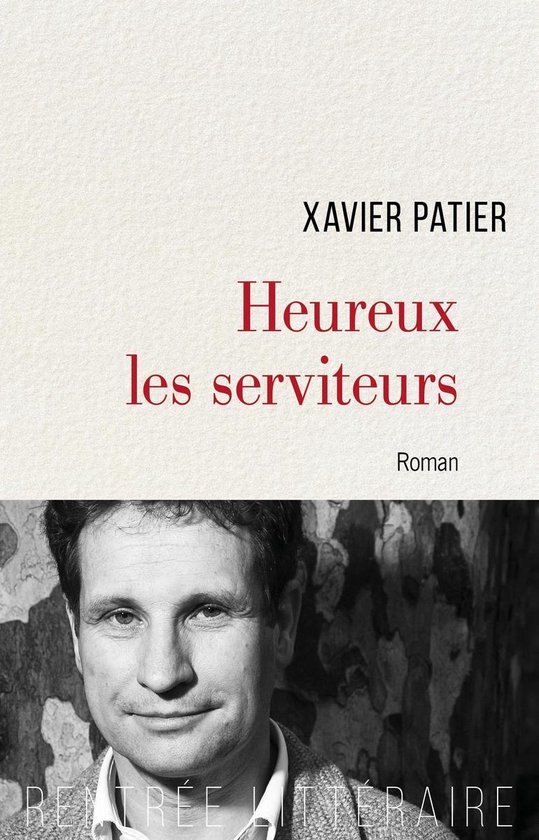 Heureux les serviteurs (ebook), Xavier Patier | 9782204123105 | Boeken ...