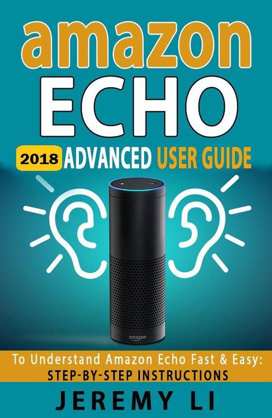 Amazon Echo (ebook), Jeremy Li | 9781974400072 | Boeken | bol