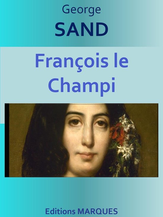 François le Champi (ebook), George Sand | 1230001163544 | Boeken | bol.com