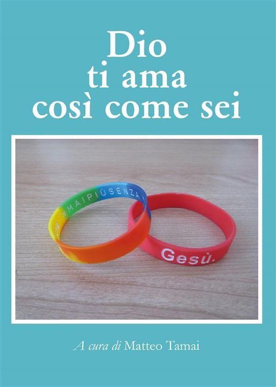 Dio ti ama così come sei (ebook), Matteo Tamai | 9788831637718 | Boeken ...