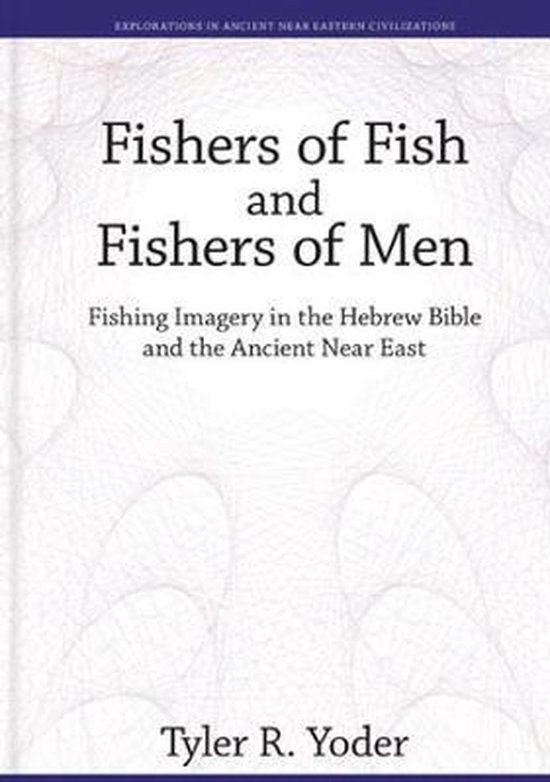 Fishers of Fish and Fishers of Men | 9781575064581 | Tyler R. Yoder ...