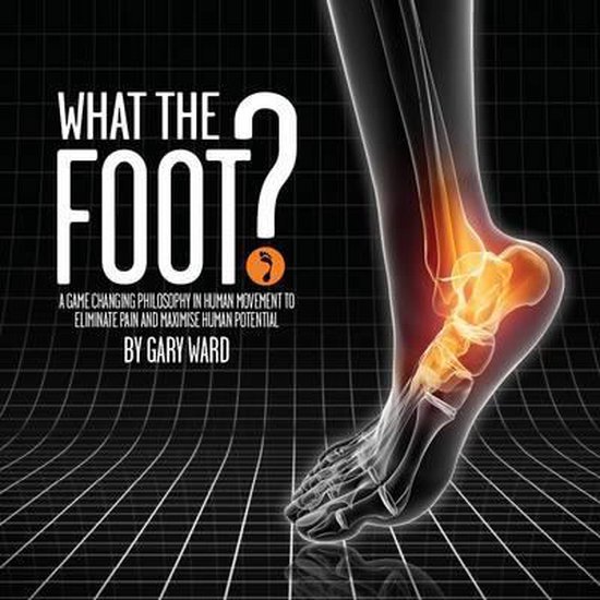 What the Foot? | 9781907261084 | Gary Ward | Boeken | bol