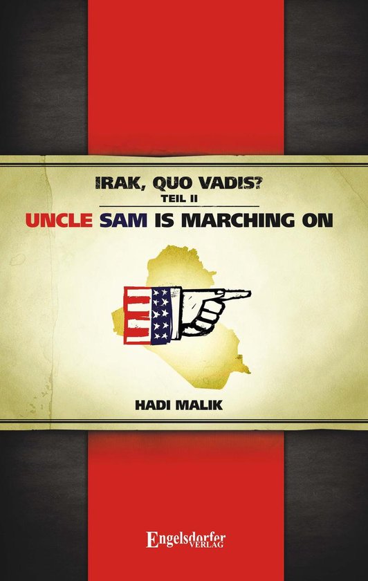 Irak, Quo vadis? Teil II. Uncle Sam is marching on! (ebook), Hadi Malik |... | bol.com