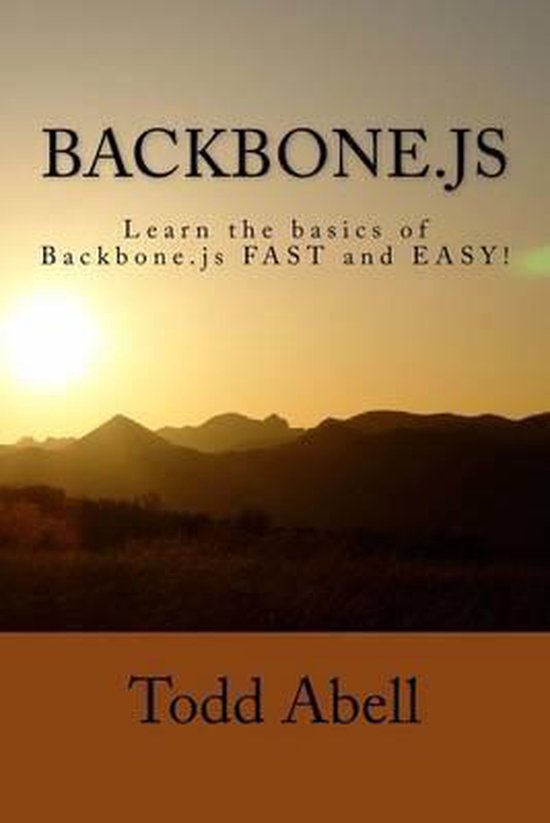 JavaScript Frameworks- Backbone.js | 9781533117663 | Todd Abell ... JavaScript Frameworks- Backbone.js | 9781533117663 | Todd Abell ...