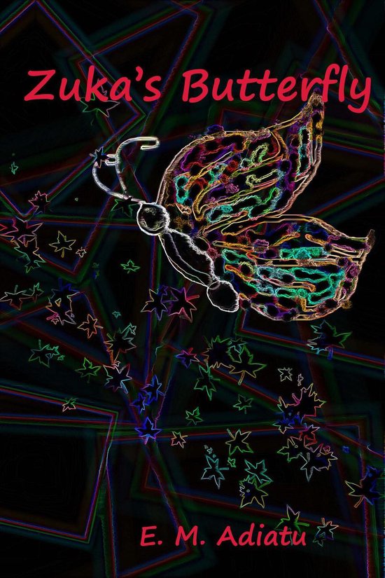 Zuka's Butterfly (ebook), E.M. Adiatu | 1230001220575 | Boeken | bol.com