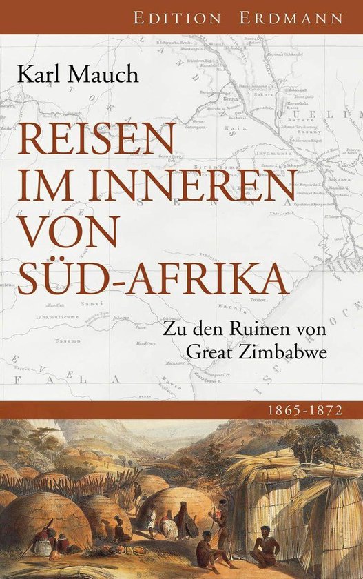 Edition Erdmann - Reisen im Inneren von Süd-Afrika (ebook), Karl Mauch ...