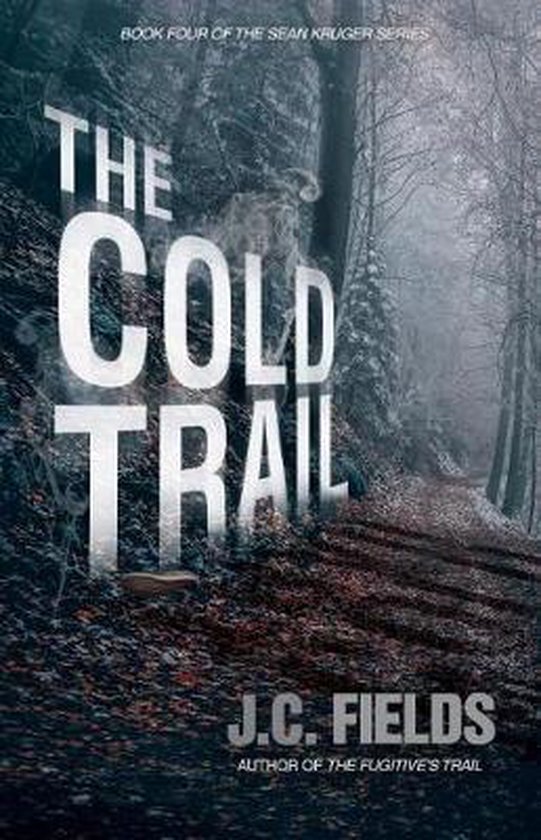 Sean Kruger-The Cold Trail, J C Fields | 9781945669552 | Boeken | bol.com