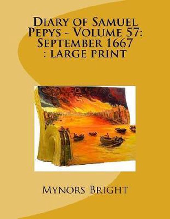 Diary of Samuel Pepys - Volume 57, Mynors Bright | 9781724990860 ... Diary of Samuel Pepys - Volume 57, Mynors Bright | 9781724990860 ...