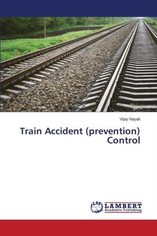 Train Accident (prevention) Control | 9783659745645 | Nayak Vijay ...