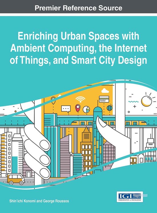 Enriching Urban Spaces with Ambient Computing, the Internet of Things, and Smart City... | bol.com