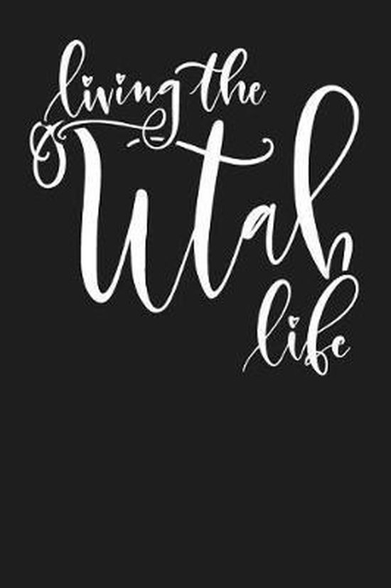 Living the Utah Life, State Life | 9781090257062 | Boeken | bol.com