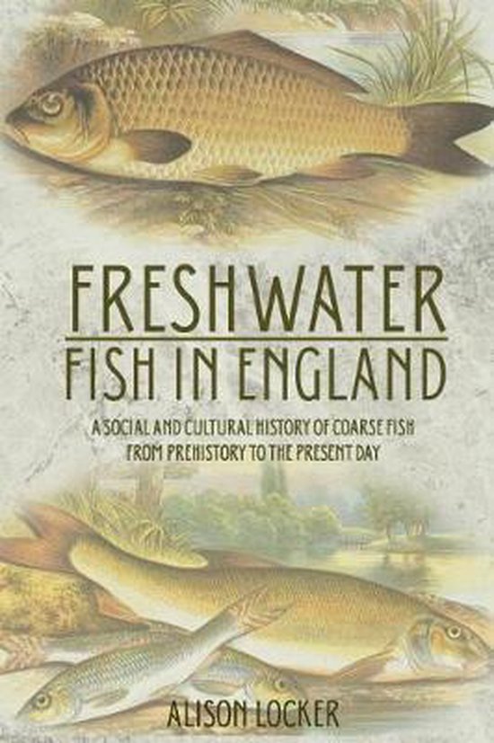 Freshwater Fish in England | 9781789251128 | Alison Locker | Boeken ...