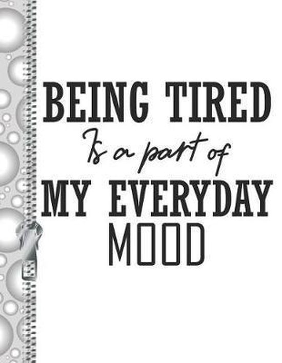 Being Tired Is a Part of My Everyday Mood | 9781090508621 | E Meehan ...