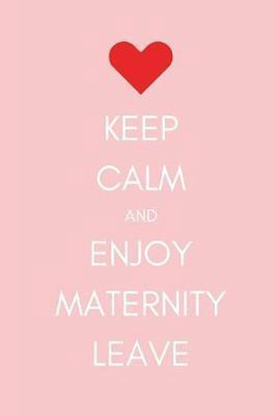Keep Calm and Enjoy Maternity Leave, Funhun Publishing | 9781723806377 ...