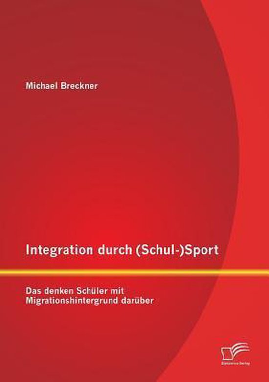Integration durch (Schul-)Sport, Michael Breckner | 9783842896444 ...