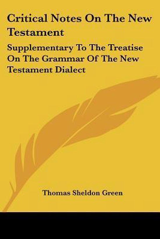 Critical Notes on the New Testament, Thomas Sheldon Green ...