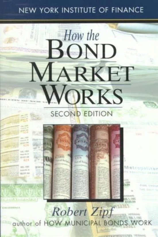 How the Bond Market Works, Robert Zipf | 9780131243064 | Boeken | bol.com