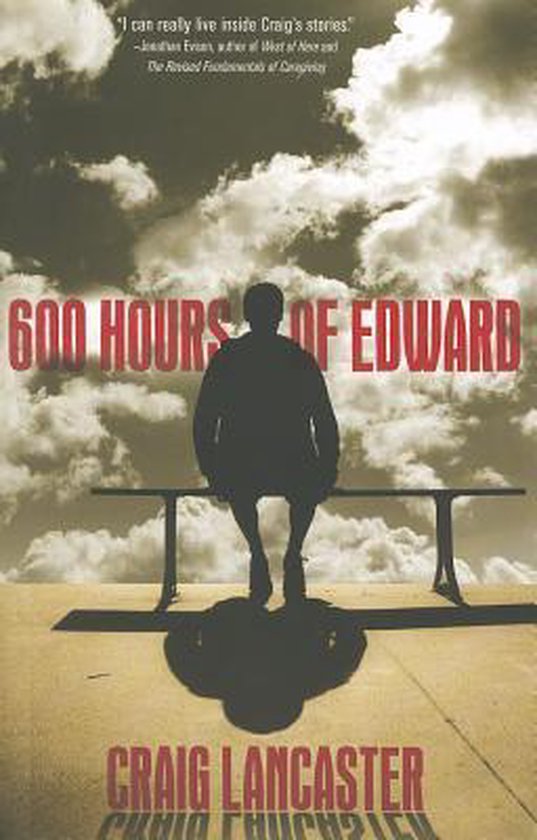 600 Hours of Edward, Craig Lancaster | 9781612184104 | Boeken | bol.com