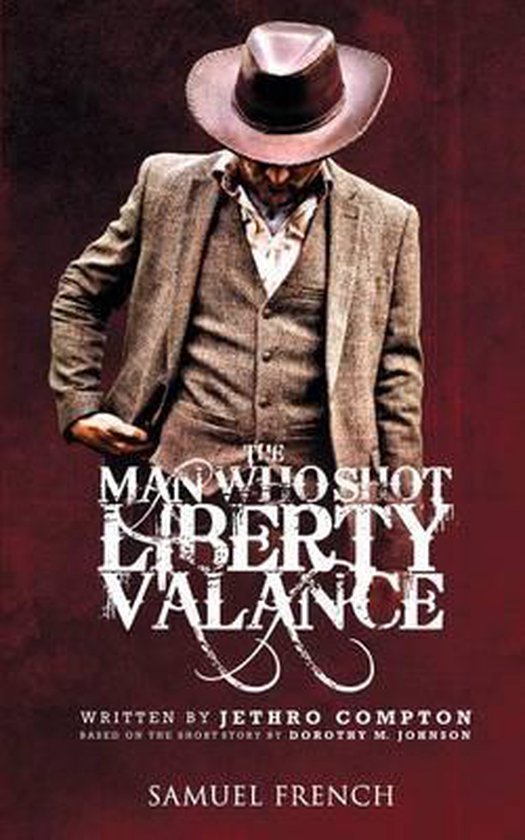 The Man Who Shot Liberty Valance | 9780573703997 | Jethro Compton ...