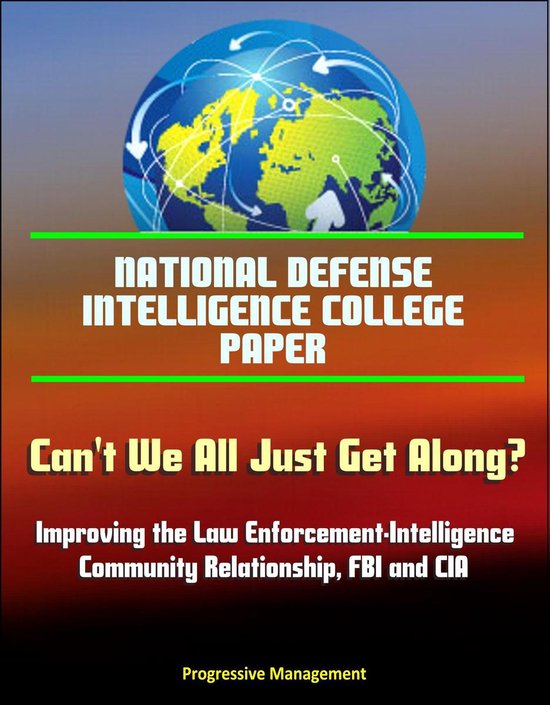 National Defense Intelligence College Paper: Can't We All Just Get ...